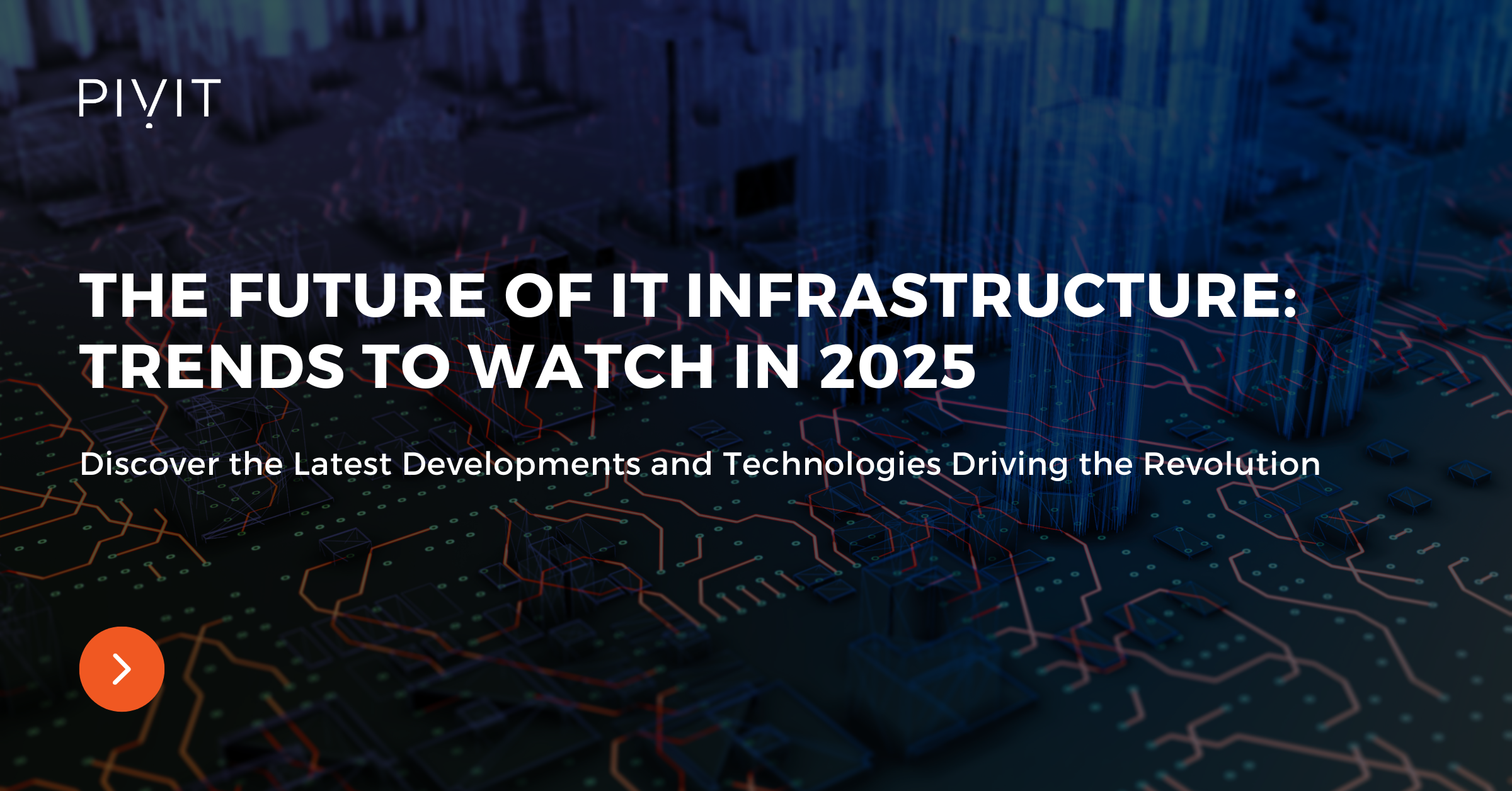 The Future of IT Infrastructure: Trends to Watch in 2025